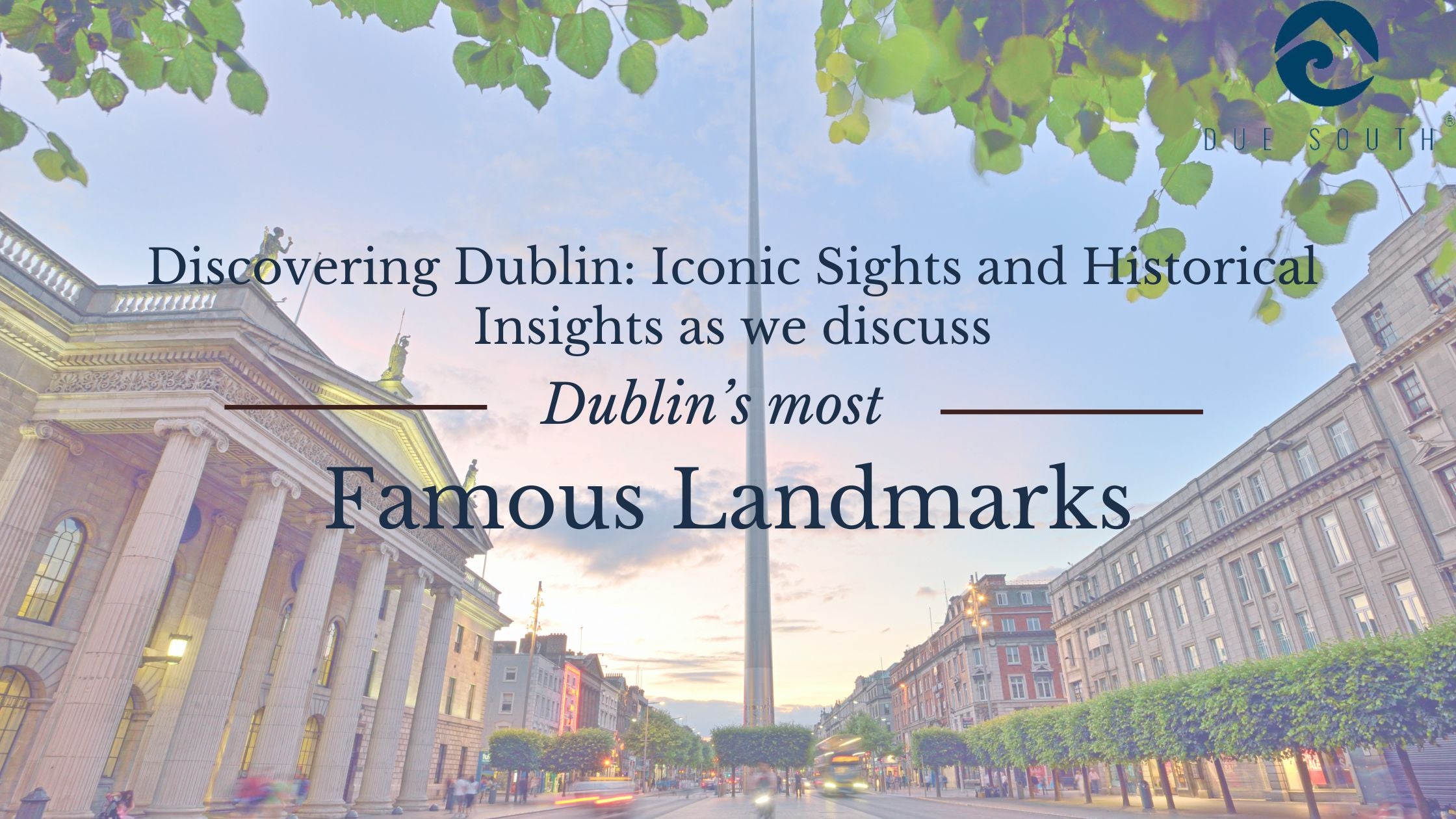 What is Dublin's Most Famous Landmark? – Due South Clothing